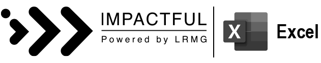 Impactful >> Microsoft Excel Assessment >> Don't let tech eat you time
